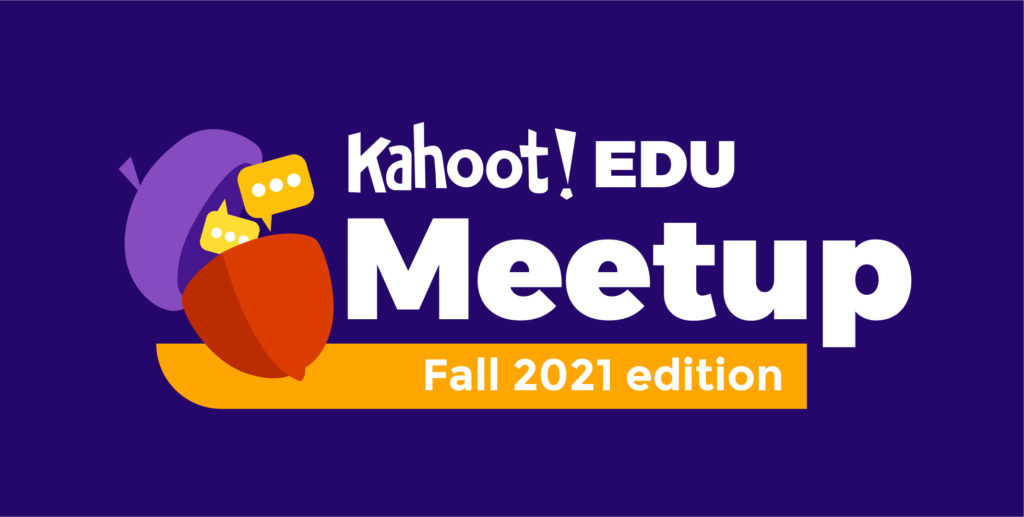 Join the Kahoot! EDU Meetup 2021: Fall edition on September 22!