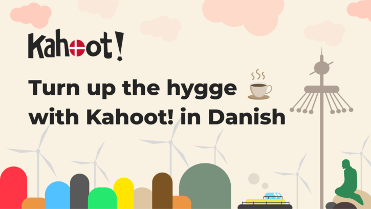 Turn up the Hygge with Kahoot! - now available in Danish! Turn up the Hygge with Kahoot! - now available in Danish!