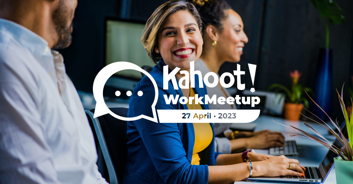 Kahoot! WorkMeetup - Spring 2023 edition