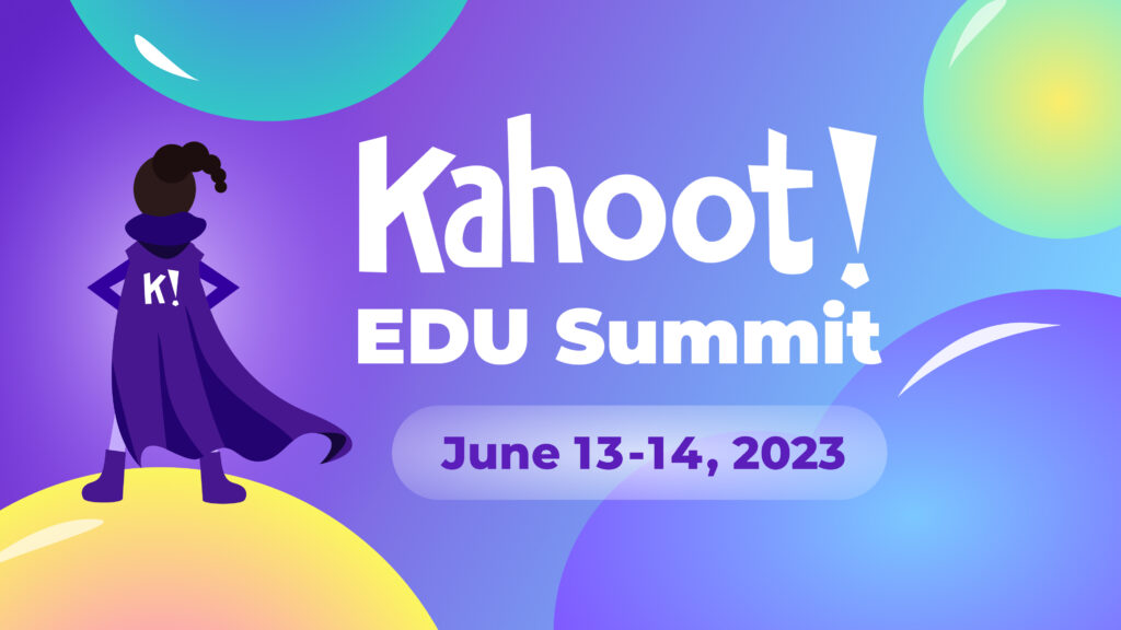 Empower student learning experiences at the Kahoot! EDU Summit!